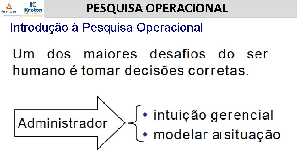 PESQUISA OPERACIONAL PESQUISA OPERACIONAL um mtodo cientfico de