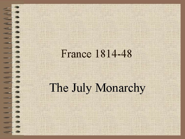 France 1814 48 The July Monarchy 1830 Revolution