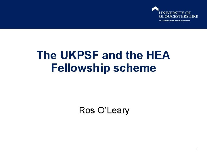 The UKPSF and the HEA Fellowship scheme Ros