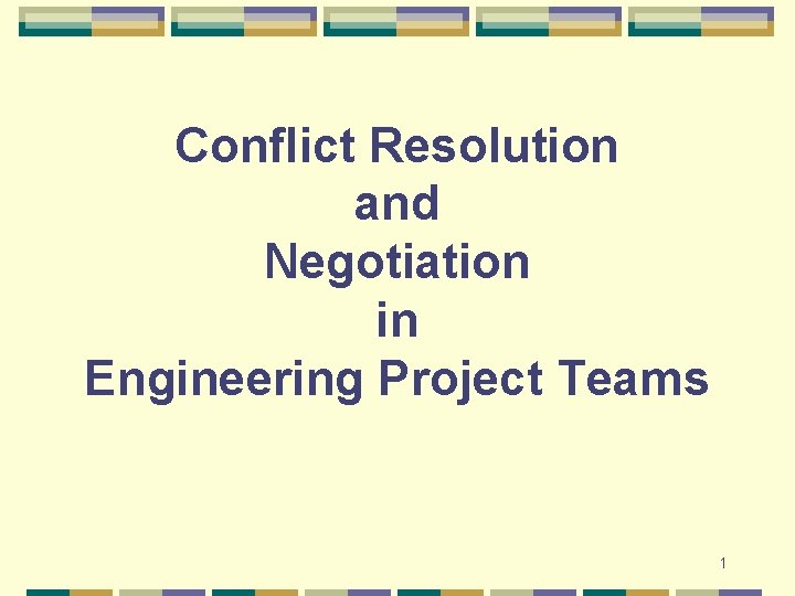 Conflict Resolution and Negotiation in Engineering Project Teams