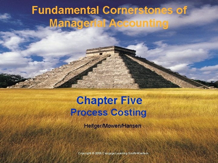 Fundamental Cornerstones of Managerial Accounting Chapter Five Process