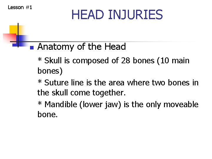 Lesson 1 n HEAD INJURIES Anatomy of the