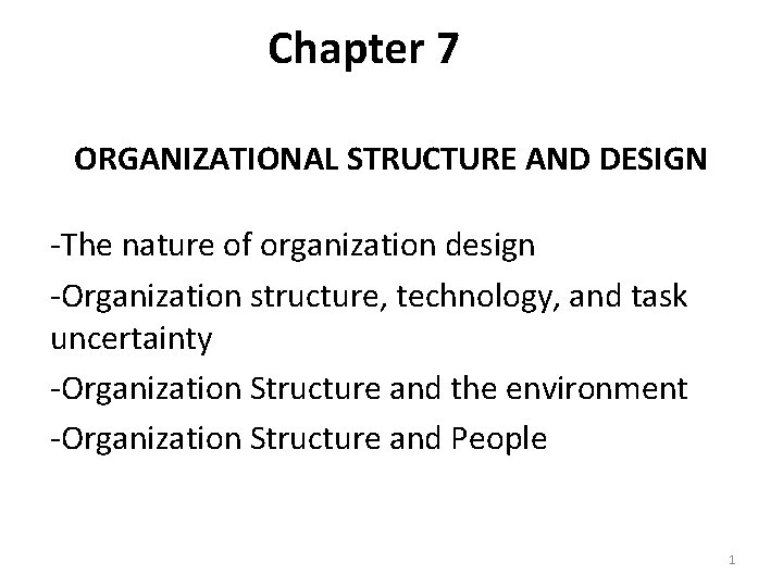 Chapter 7 ORGANIZATIONAL STRUCTURE AND DESIGN The nature