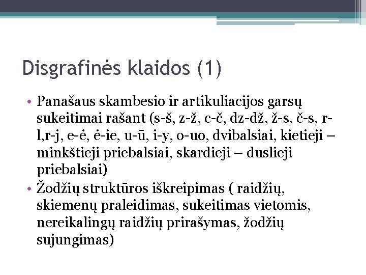 Praneimas KAS YRA DISGRAFIJA DISGRAFINS KLAIDOS Danut Urbien