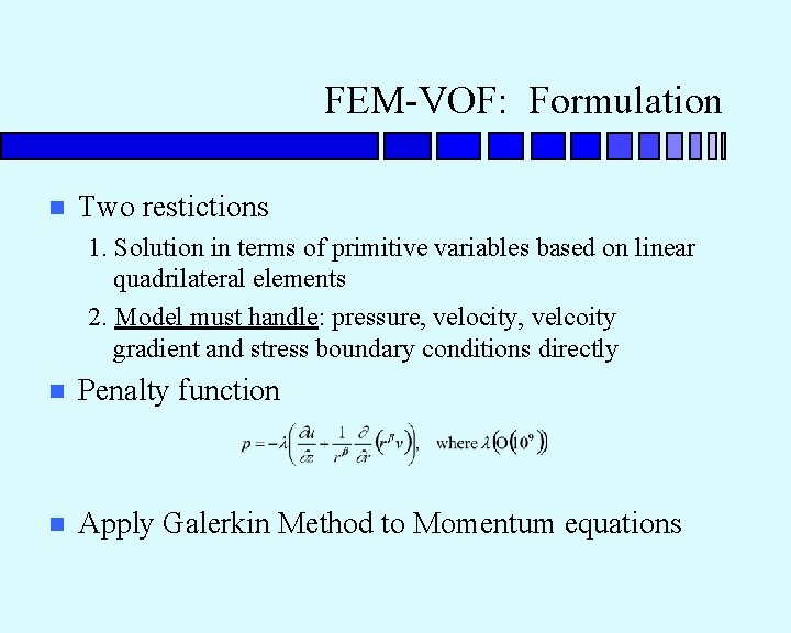 FEM and Free Surface Flow n Three basic