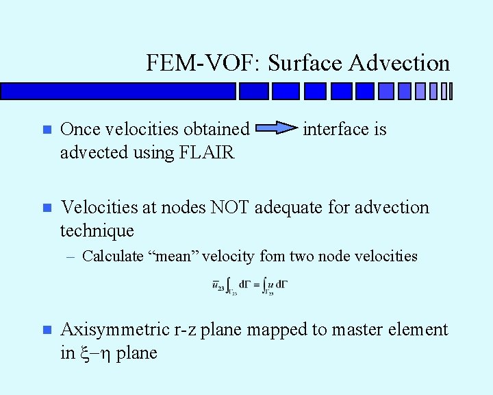 FEM and Free Surface Flow n Three basic
