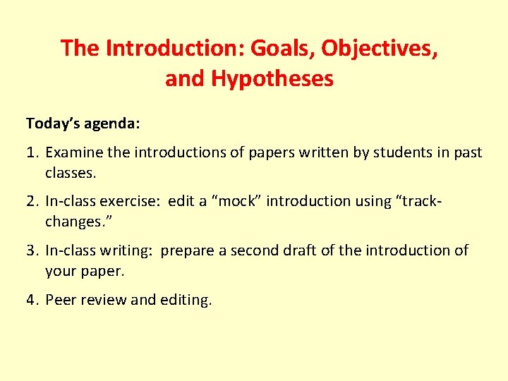 The Introduction Goals Objectives and Hypotheses Todays agenda