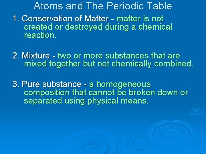Atoms and The Periodic Table 1 Conservation of