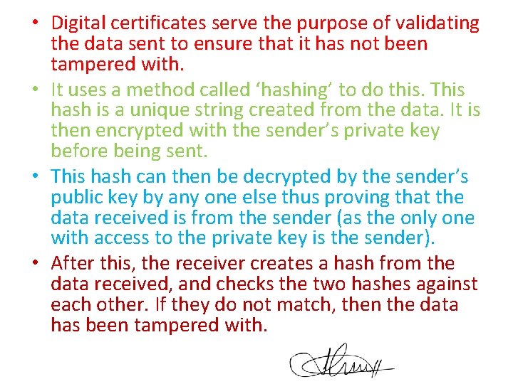 Digital Certificates Digital certificates serve the purpose of