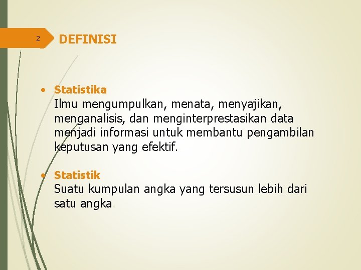 Penyajian Data dan Distribusi Frekuensi 2 DEFINISI Statistika