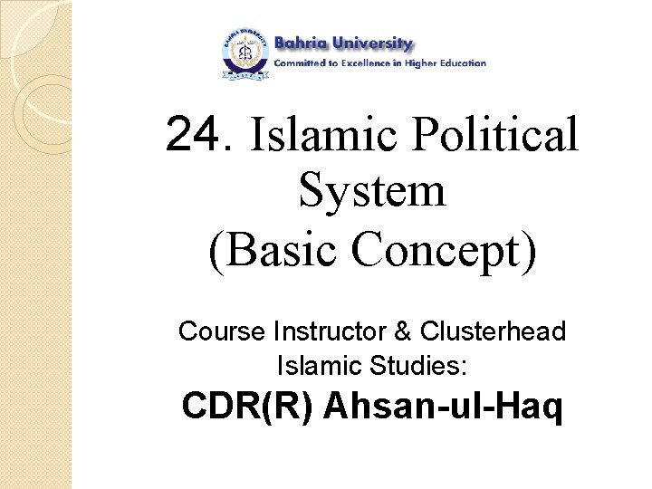 24 Islamic Political System Basic Concept Course Instructor