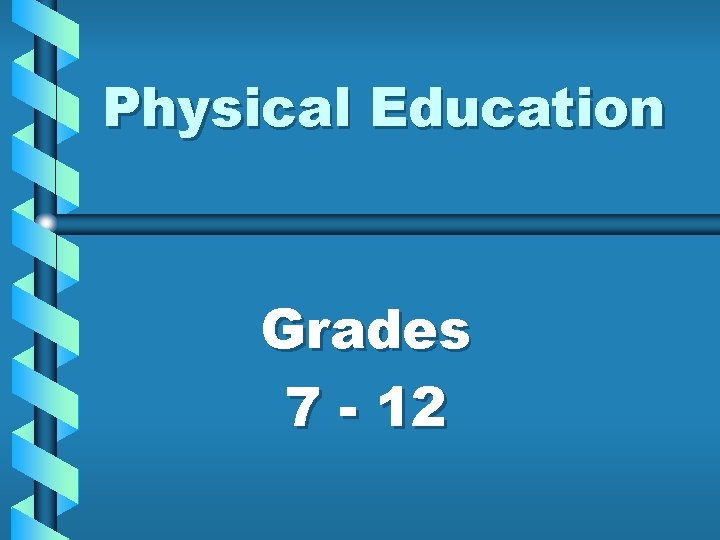 Physical Education Grades 7 12 Physical Education Philosophy