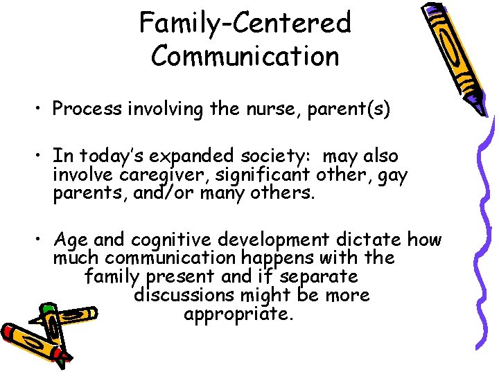 Communicating with Children Objectives To describe the development