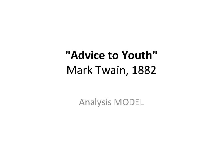 Advice to Youth Mark Twain 1882 Analysis MODEL
