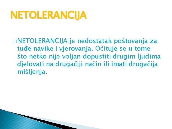 Meunarodni dan tolerancije Matteo Pavlic TOLERANCIJA TOLERANCIJA je