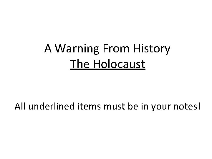 A Warning From History The Holocaust All underlined