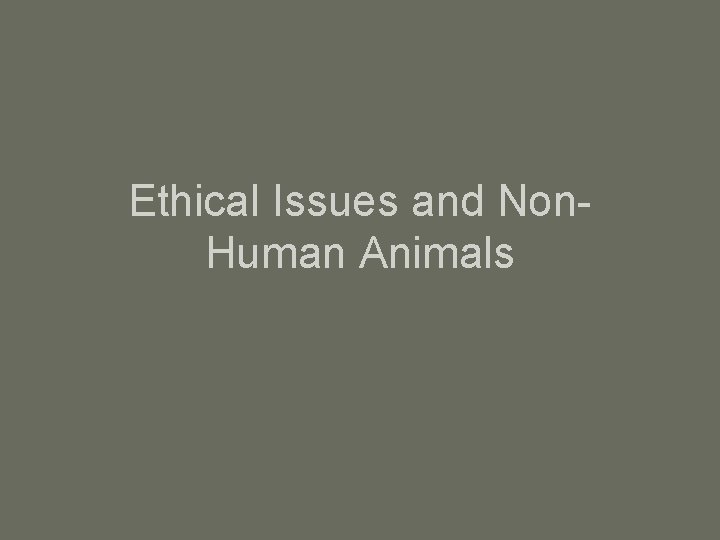Ethical Issues and Non Human Animals Harlows Monkeys