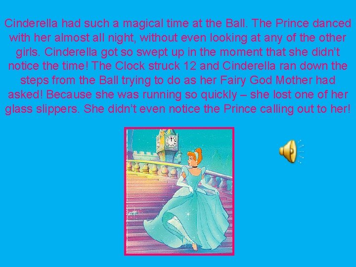 The story of Cinderella Cinderella was a poor