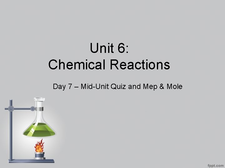 Unit 6 Chemical Reactions Day 7 MidUnit Quiz
