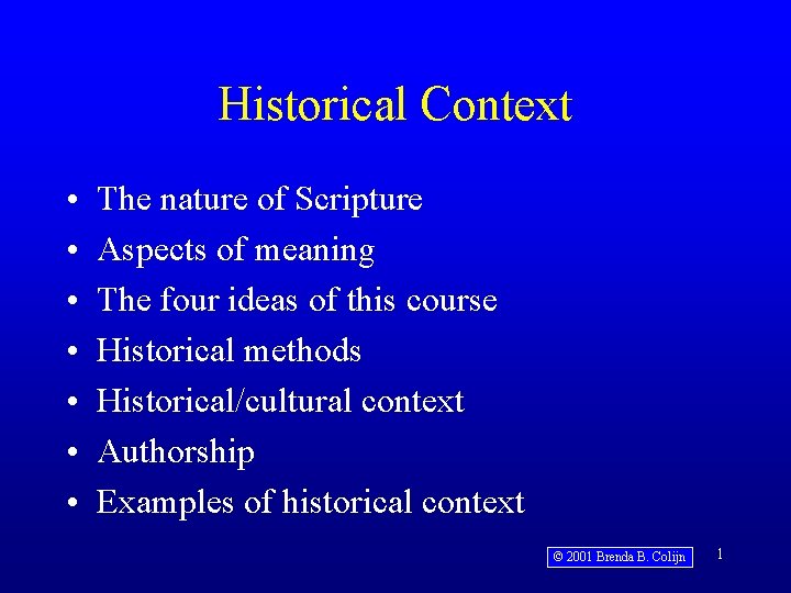 Historical Context The nature of Scripture Aspects of
