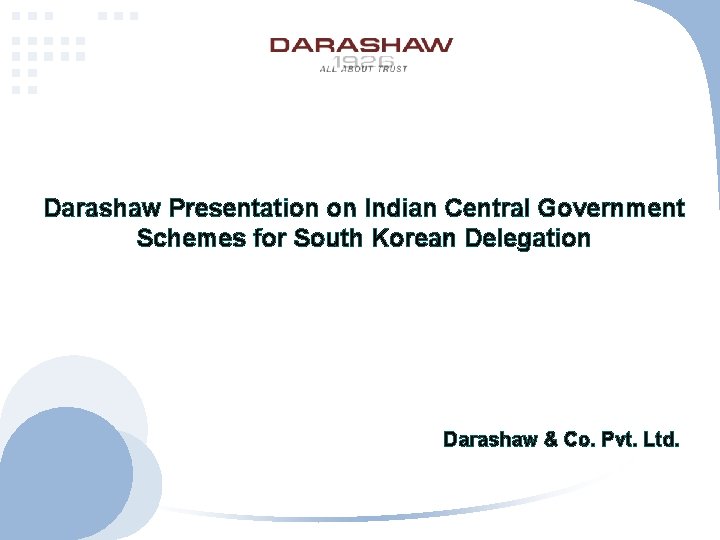 Darashaw Presentation on Indian Central Government Schemes for