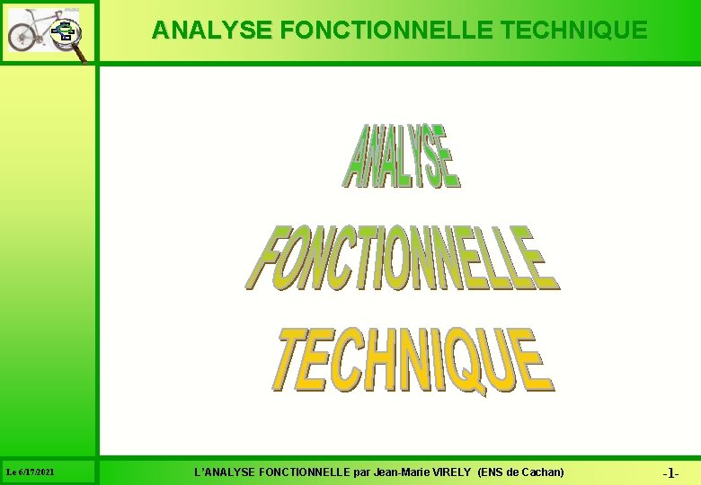 ANALYSE FONCTIONNELLE TECHNIQUE 1 Systme 2 Relation 3