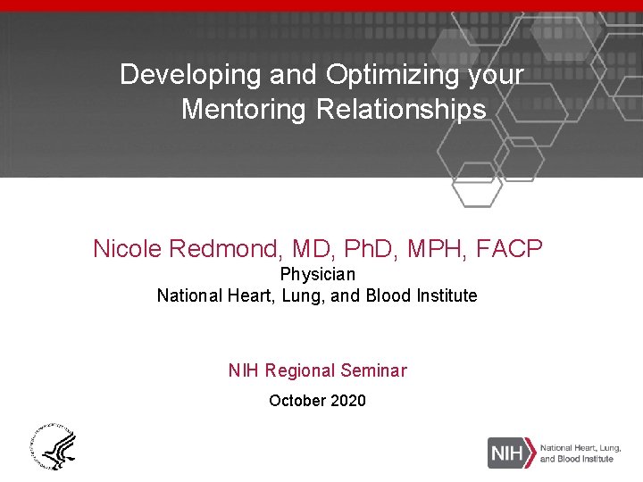 Developing and Optimizing your Mentoring Relationships Nicole Redmond