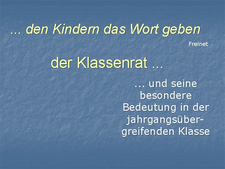 den Kindern das Wort geben Freinet der Klassenrat