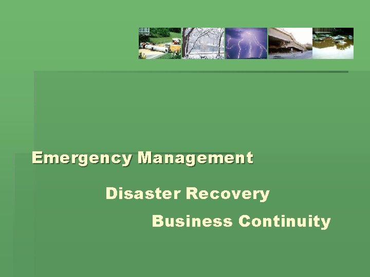 Emergency Management Disaster Recovery Business Continuity What constitutes