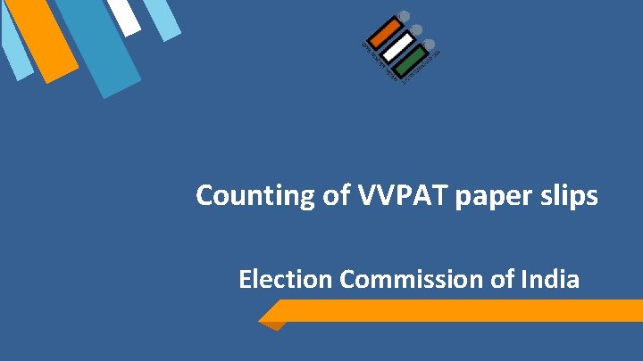 Counting of VVPAT paper slips Election Commission of