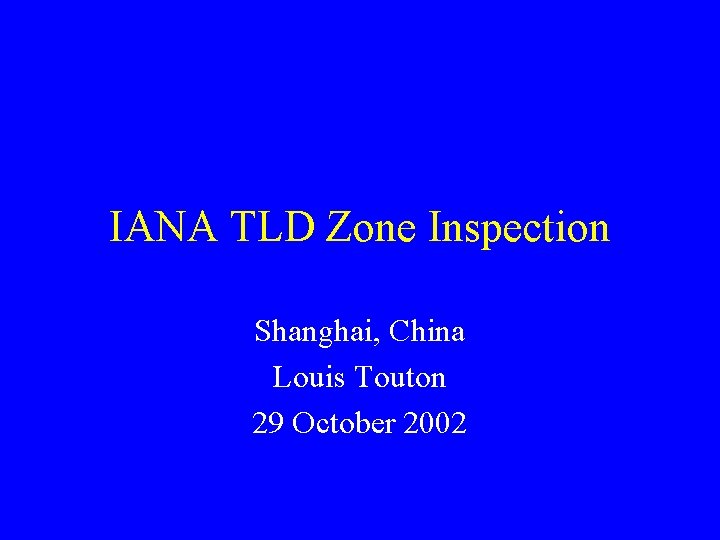 IANA TLD Zone Inspection Shanghai China Louis Touton