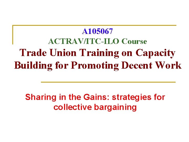 A 105067 ACTRAVITCILO Course Trade Union Training on