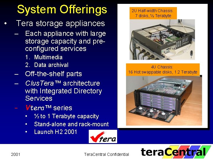 Scalable Cluster Platform for Mass Storage Markets Tera