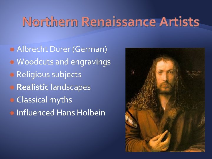THE NORTHERN RENAISSANCE Where was the Northern Renaissance