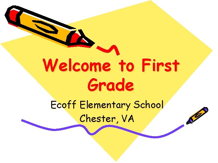 Welcome to First Grade Ecoff Elementary School Chester