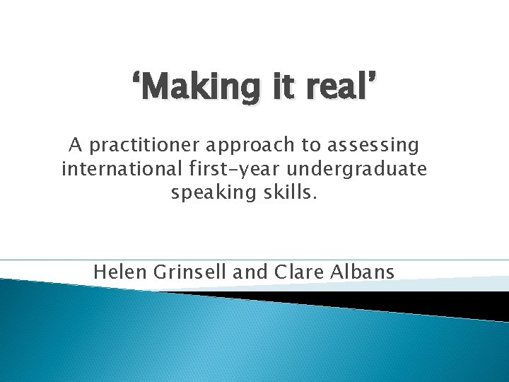 Making it real A practitioner approach to assessing