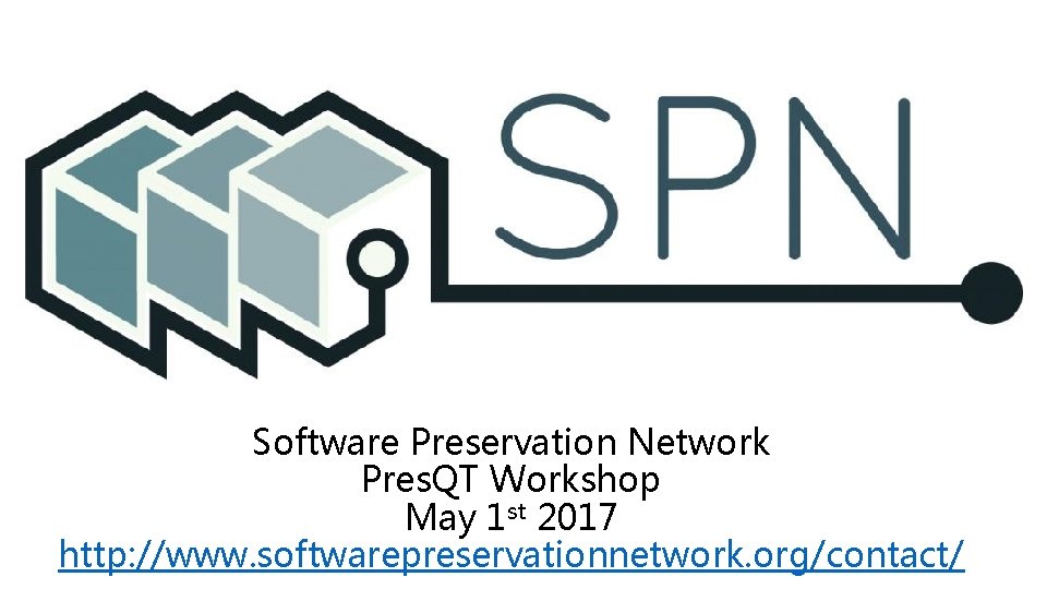 Software Preservation Network Pres QT Workshop May 1