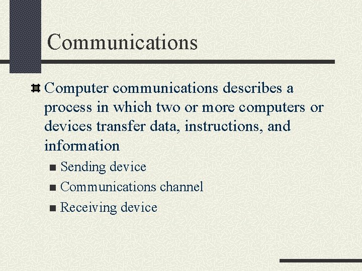 Basic Data Communication Explain the purpose of communications