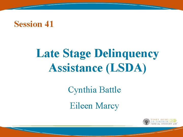 Session 41 Late Stage Delinquency Assistance LSDA Cynthia