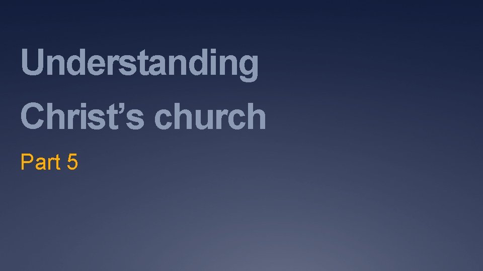 Understanding Christs church Part 5 Distinctions Between t