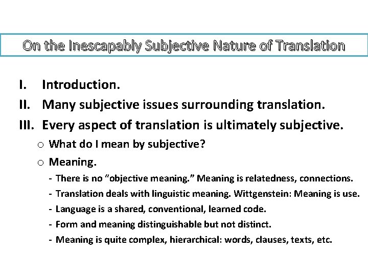 On the Inescapably Subjective Nature of Translation I