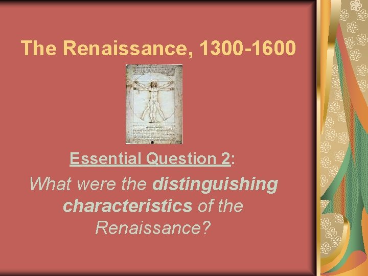 The Renaissance 1300 1600 Essential Question 2 What