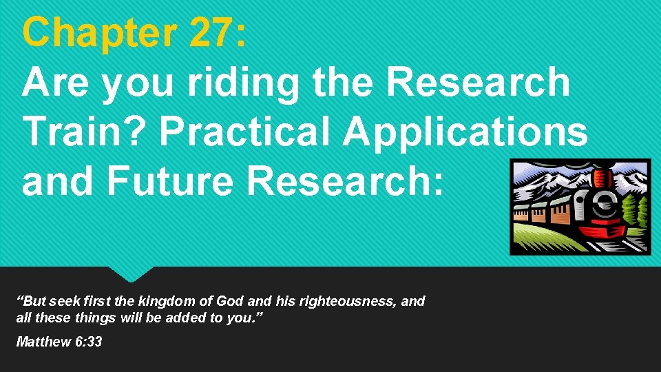 Chapter 27 Are you riding the Research Train