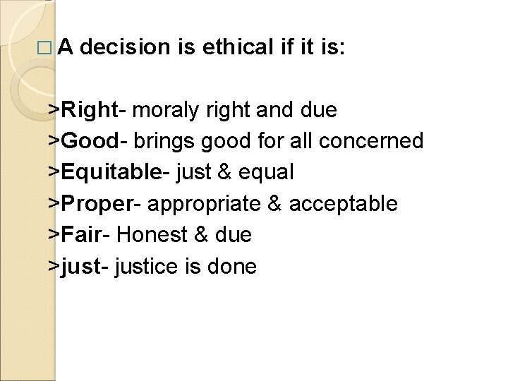 INTRODUCTION TO BUSINESS ETHICS Ethics word meaning character