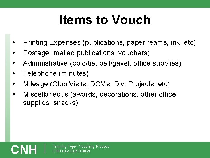 CNH KEY CLUB Vouching Process What it is