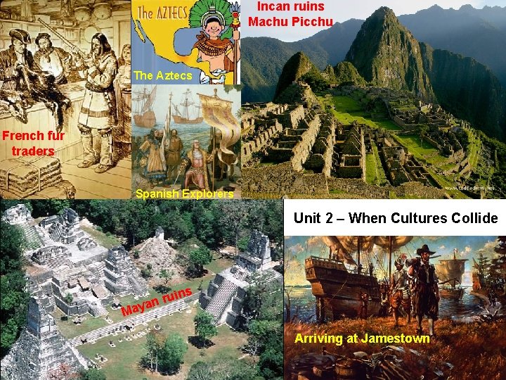 Incan ruins Machu Picchu The Aztecs French fur