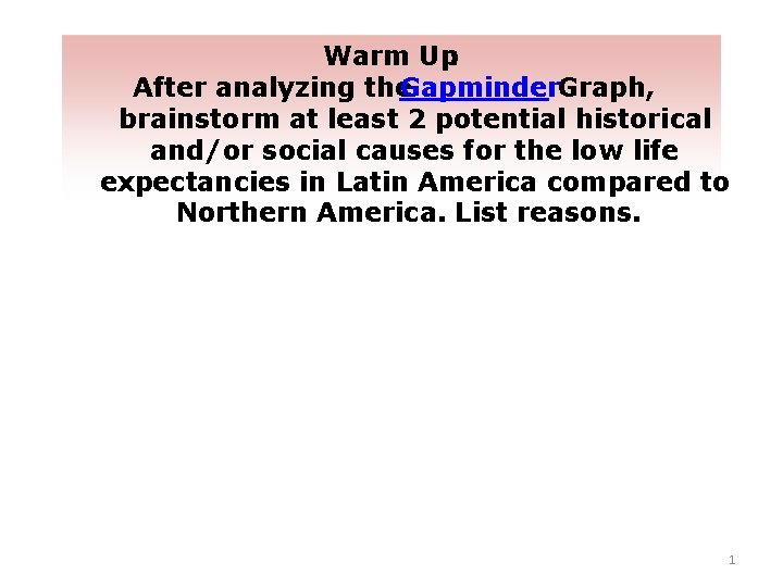 Warm Up After analyzing the Gapminder Graph brainstorm