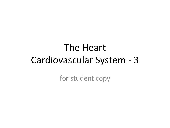 The Heart Cardiovascular System 3 for student copy