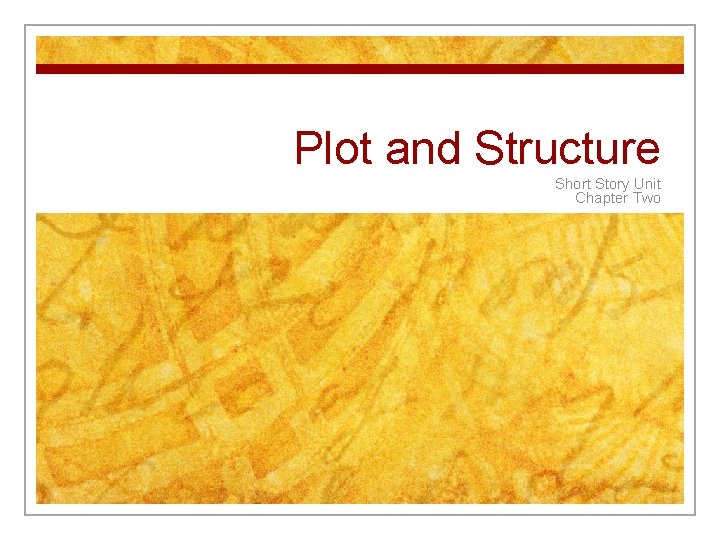 Plot and Structure Short Story Unit Chapter Two