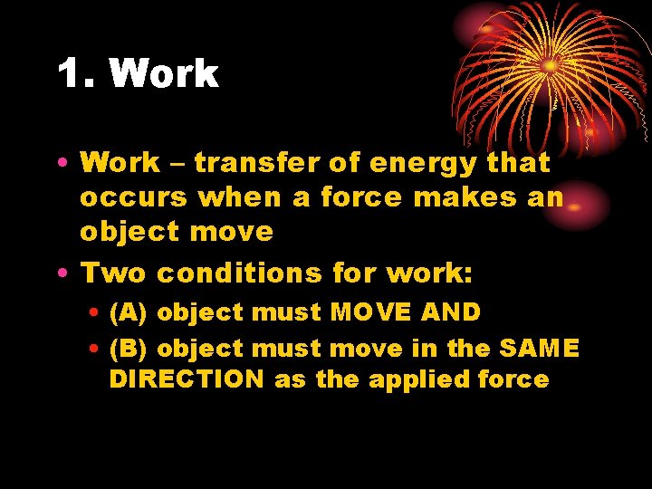 WORK 1 Work Work transfer of energy that